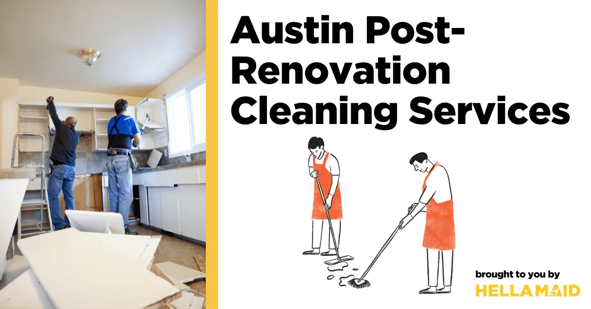 Austin Post-Renovation Cleaning Services: 7 Ultimate Reasons They ...