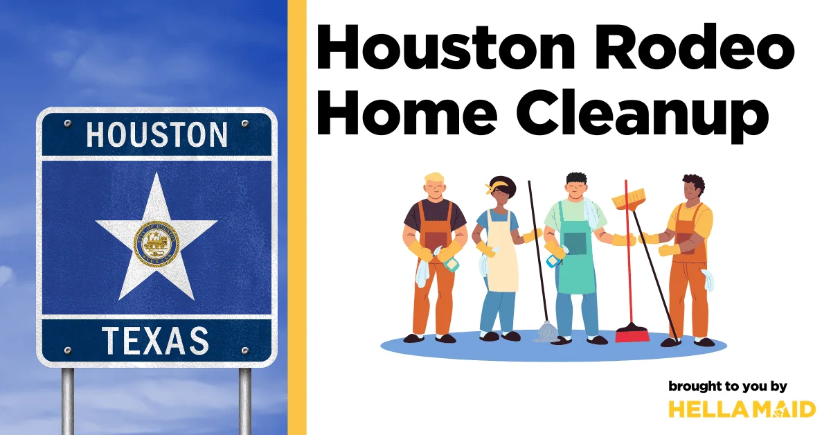 10 Best Houston Rodeo Home Cleanup Tips You Can’t Ignore | Hellamaid