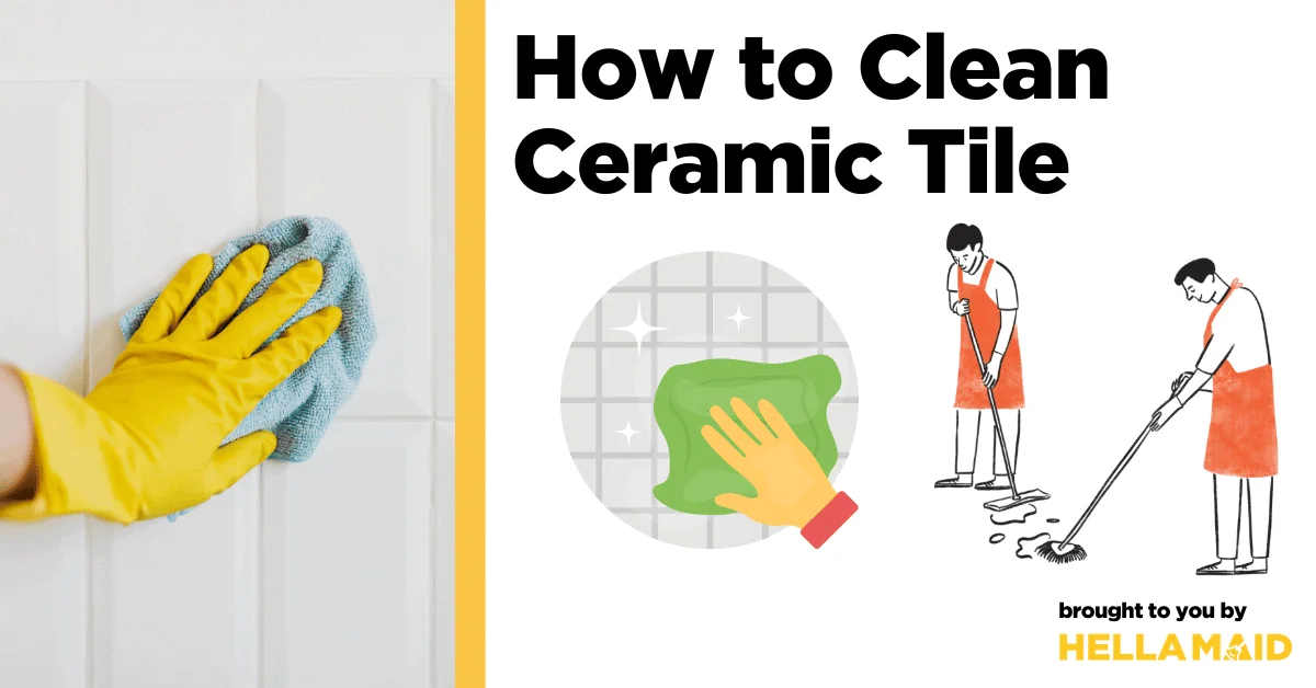 How To Clean Ceramic Tile - Expert Tips | Hellamaid